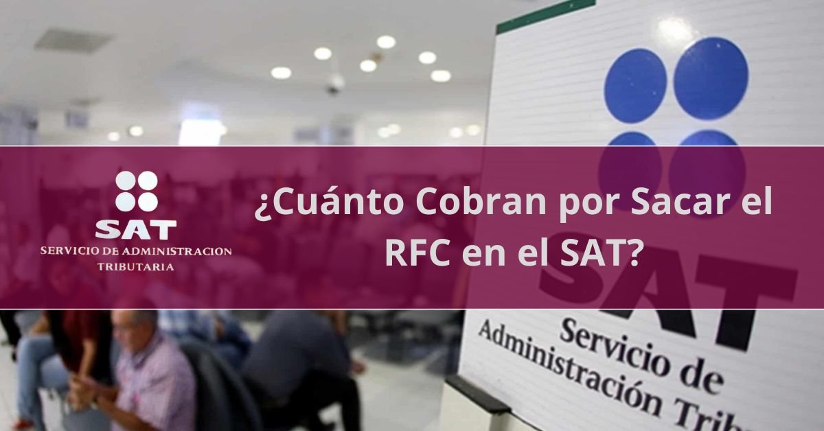 ¿Cuánto Cobran por Sacar el RFC en el SAT? - Citas SAT